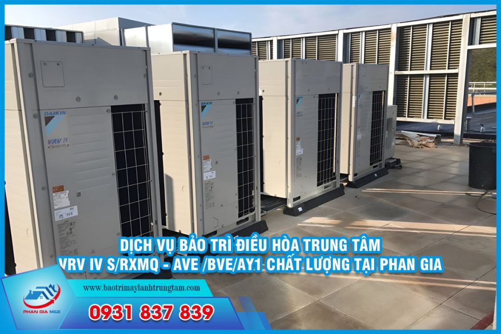 Bảo trì điều hòa trung tâm VRV IV S / RXMQ - AVE /BVE/AY1
